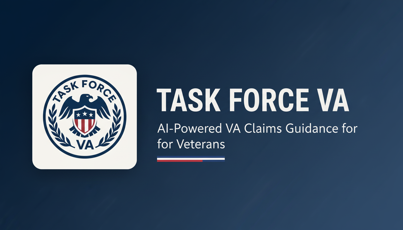 Task Force VA | AI-Powered VA Claims Guidance for Veterans